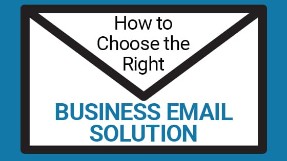 How to Choose the Right Business Email Solution | EZComputer Solutions