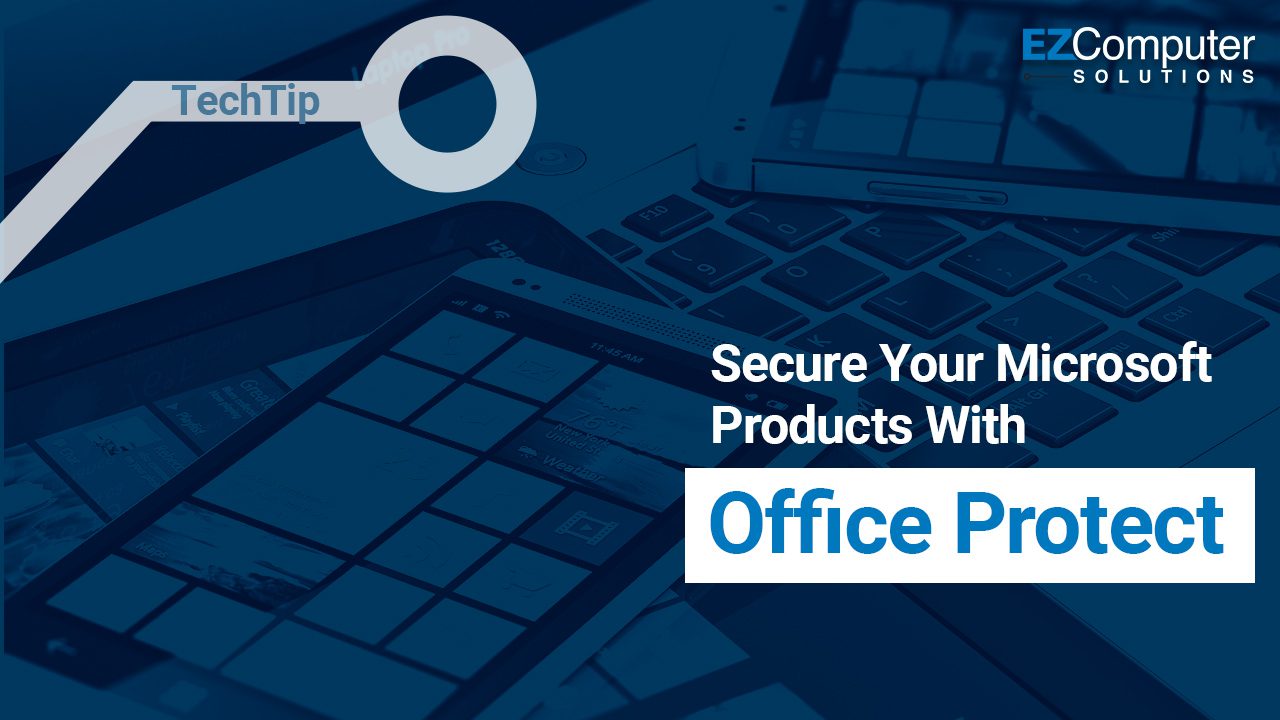 TechTip: Secure Your Microsoft Products With Office Protect ...