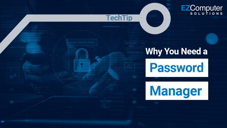 What is a Password Manager, and Why Does Your Business Need One? | EZComputer Solutions