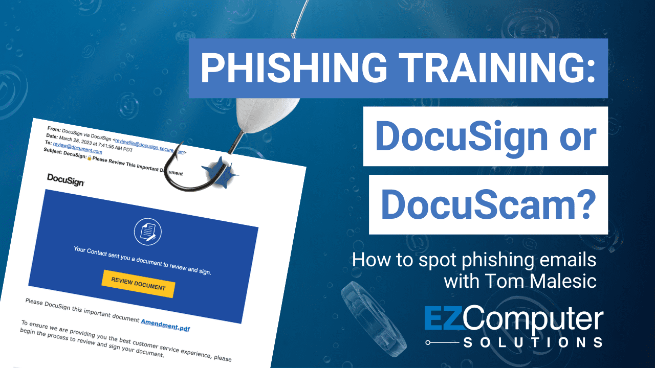 Phishing Training with Tom Malesic | DocuSign Scam | EZComputer
