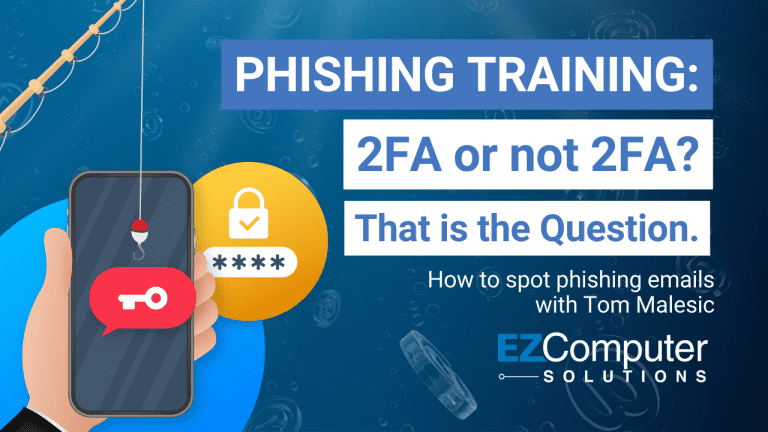 Phishing Training with Tom Malesic | 2FA Email Scam | EZComputer