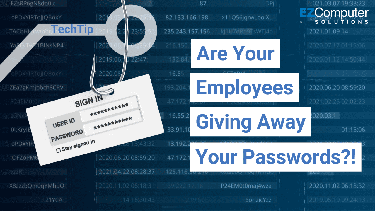 Are Your Employees Giving Away Your Passwords? | EZComputer