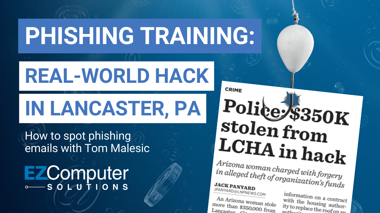Phishing Training with Tom Malesic | LCHA $350k Scam | EZComputer