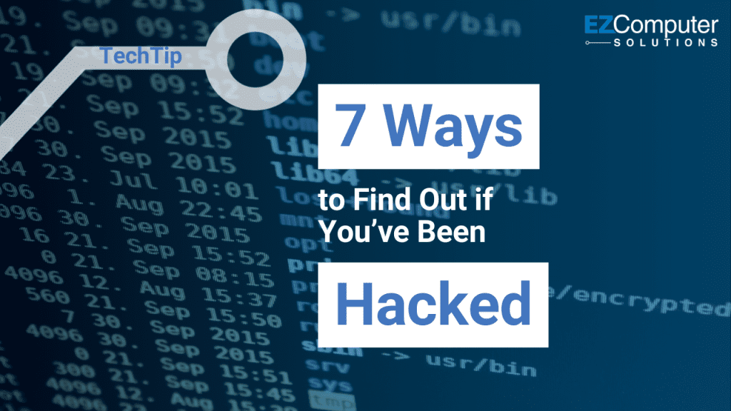 7 Ways to Find Out if You've Been Hacked