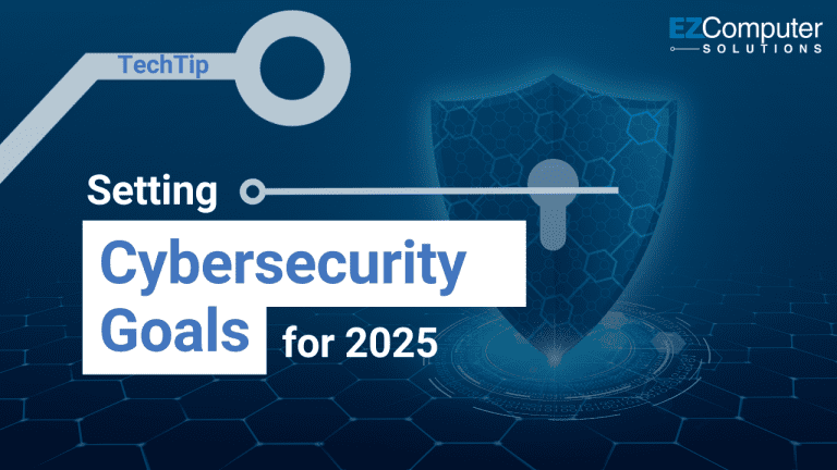 Setting Cybersecurity Goals for 2025 | EZComputer Solutions